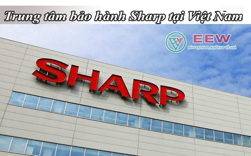 Trung Tâm Bảo Hành Sharp Tại Việt Nam 2025